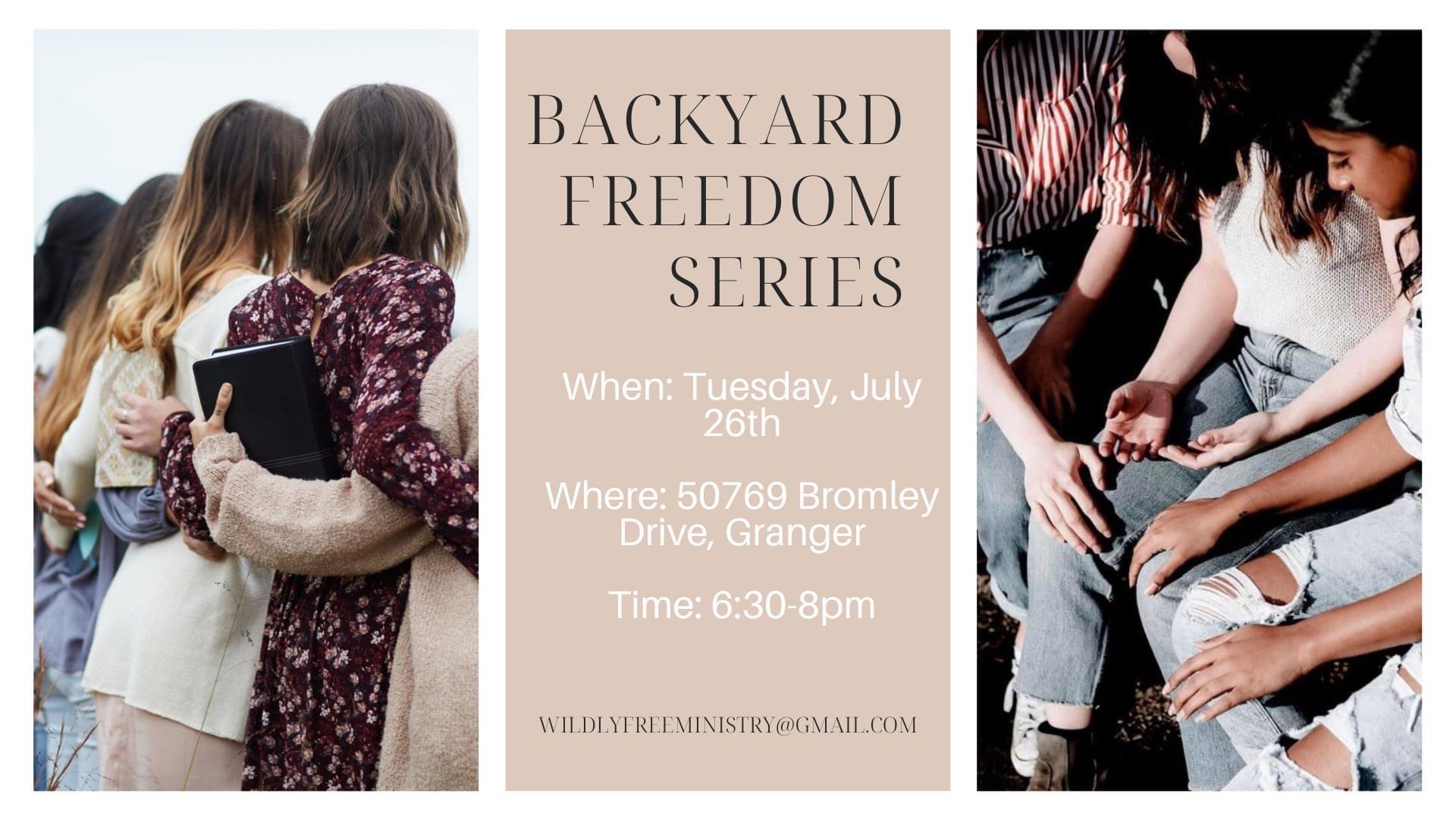 Backyard Freedom Series – Wildly Free Ministry
